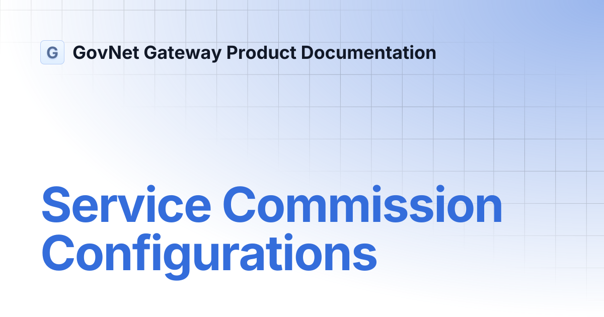 Service Commission Configurations | GovNet Gateway Product Documentation