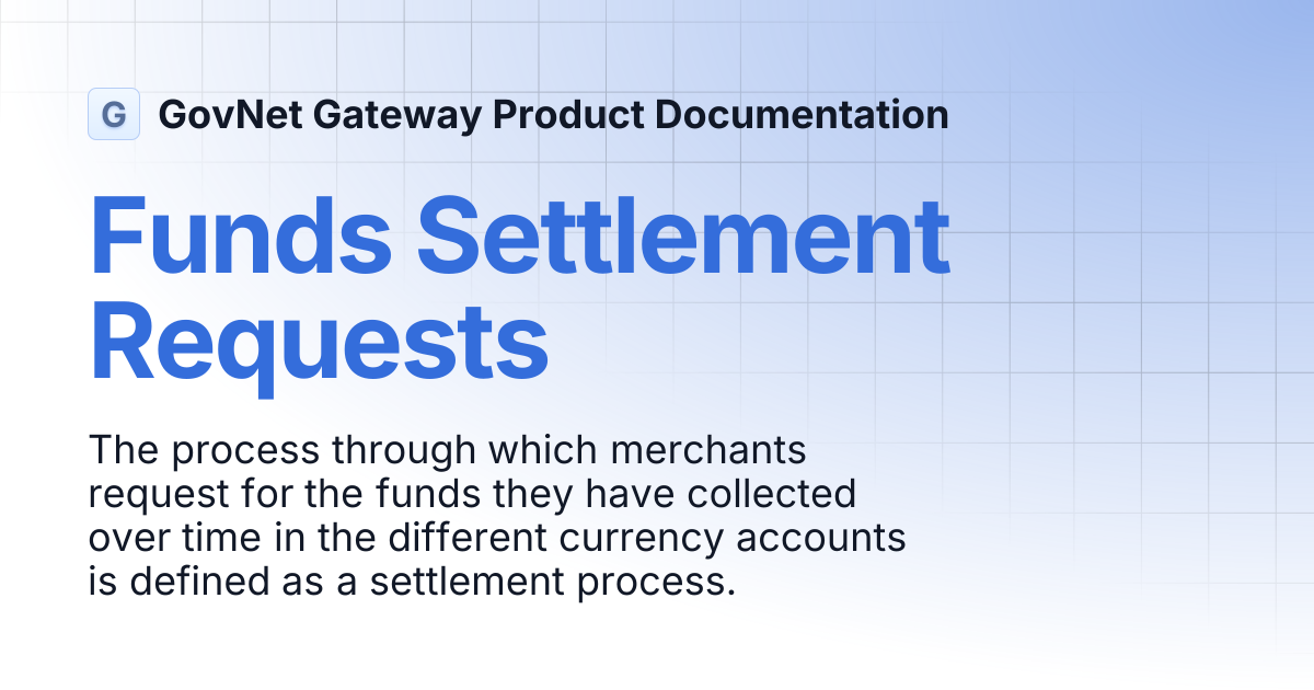 Funds Settlement Requests | GovNet Gateway Product Documentation